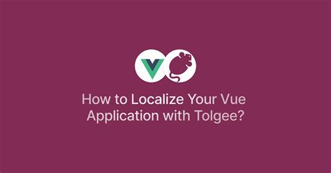 How To Localize Your Vue Application With Tolgee Tolgee
