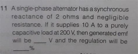 Solved 11 A Single Phase Alternator Has A Synchronous