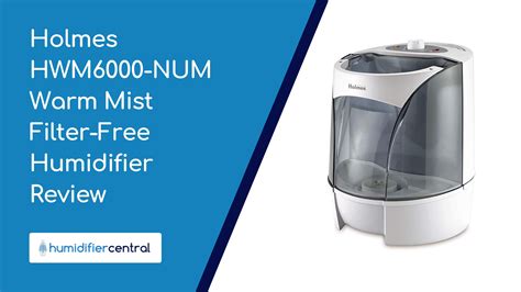 Holmes Hwm6000 Num Filter Free Warm Mist Humidifier Review Humidifier Central