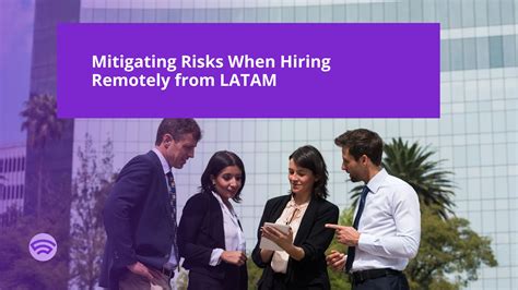 Mitigating Risks When Hiring Remotely From Latam Solvedex