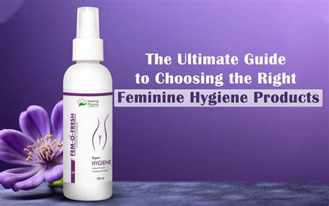 The Ultimate Guide To Choosing The Right Feminine Hygiene Products