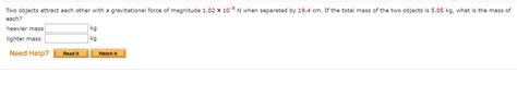 Solved Two Objects Attract Each Other With A Gravitational Chegg Com