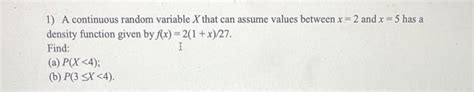Solved 1 A Continuous Random Variable X That Can Assume