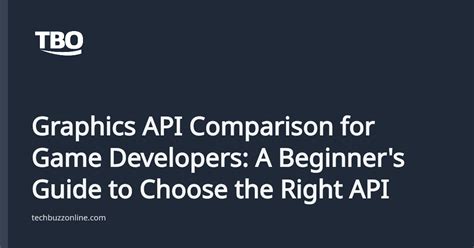 Graphics Api Comparison For Game Developers A Beginners Guide To