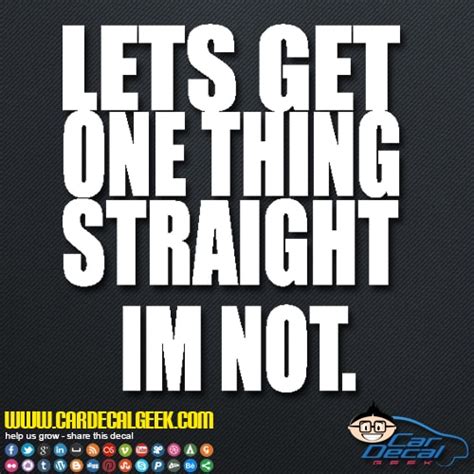 Lets Get One Thing Straight Im Not Car Window Laptop Wall Decal Sticker