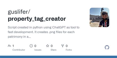 GitHub Guslifer Property Tag Creator Script Created In Python Using ChatGPT As Tool To Fast