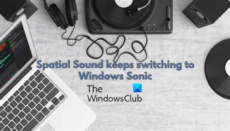 Windows Sonic For Headphones Enable Spatial Sound In