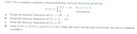 Solved Let Y Be A Random Variable With Probability Density Chegg