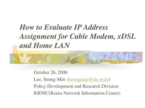 Ppt How To Evaluate Ip Address Assignment For Cable Modem Xdsl And Home Lan Powerpoint