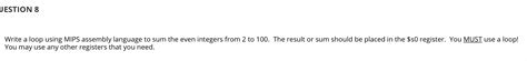 Solved Jestion 8 Write A Loop Using Mips Assembly Language