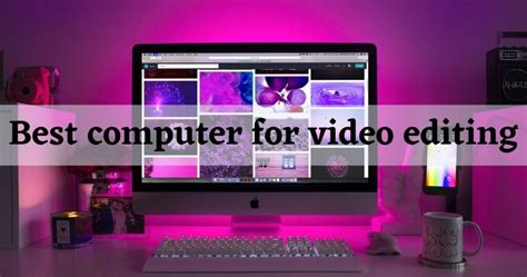 10 Best Computer For Video Editing In 2023 Zenith Clipping