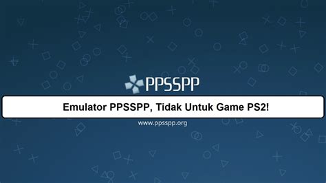 Emulator Ppsspp Tidak Untuk Game Ps2 Esportsku