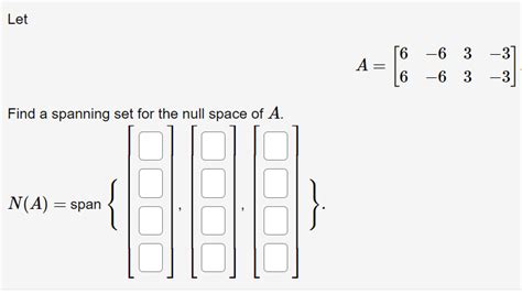 solved let 3 6 6 3 a 6 6 3 3 find a spanning set for