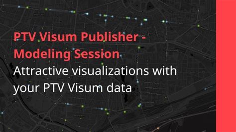 How To Use Ptv Visum Publisher A Web Based Visualization Dashboard