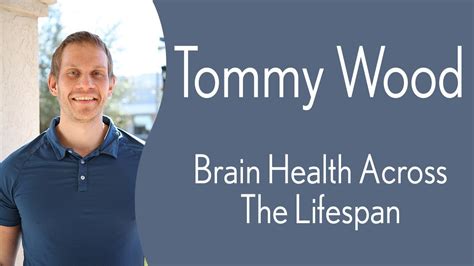 Tommy Wood Brain Health Across The Lifespan Youtube