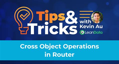 Cross Object Operations In Router Leandata