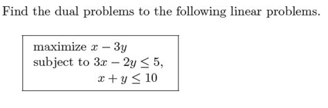 Solved Find The Dual Problems To The Following Linear Chegg Com