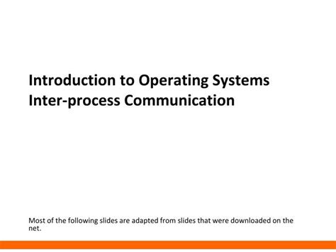 Ppt Introduction To Operating Systems Inter Process Communication