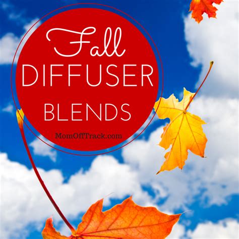 Essential Oils Fall Diffuser Blends Fun Ways To Use Oils
