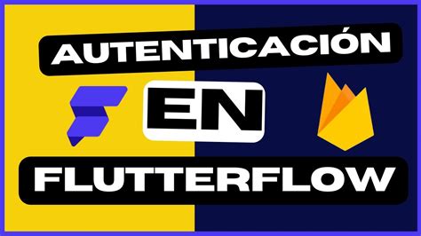 Creando Autenticación Con Flutterflow No Code Low Code Youtube