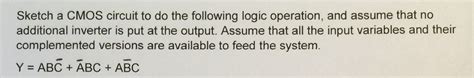 Solved Sketch A CMOS Circuit To Do The Following Logic Chegg Com