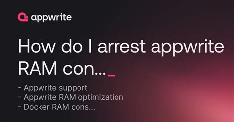 how do i arrest appwrite ram consumption on my laptop via docker threads appwrite