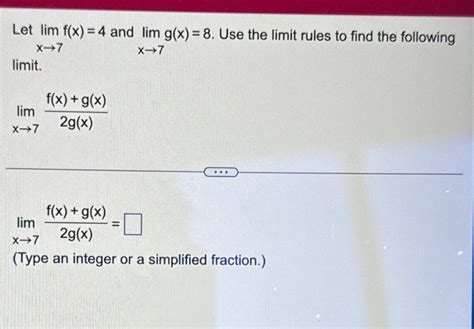 Solved Let Limx→7f X 4 ﻿and Limx→7g X 8 ﻿use The Limit