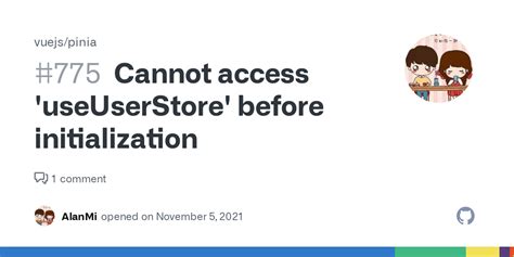 Cannot Access UseUserStore Before Initialization Issue Vuejs Pinia GitHub