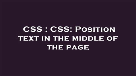 Css Css Position Text In The Middle Of The Page Youtube