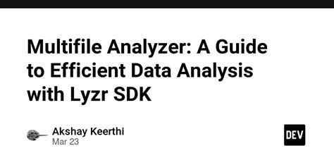Multifile Analyzer A Guide To Efficient Data Analysis With Lyzr Sdk