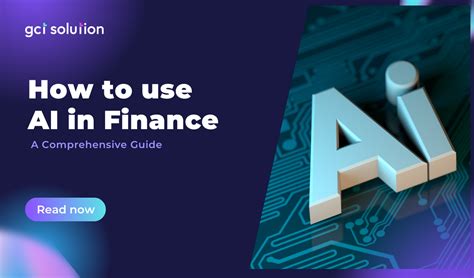 how to use ai in finance a comprehensive guide