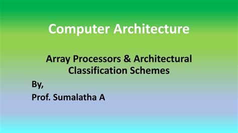 Array Processors And Architectural Classification Schemes Computer