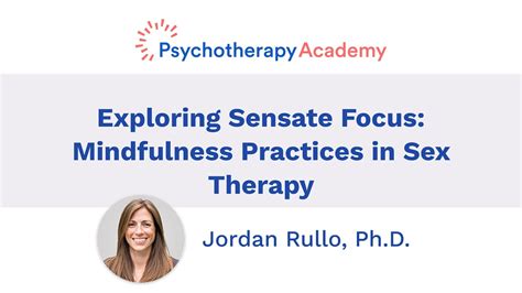 Exploring Sensate Focus Mindfulness Practices In Sex Therapy YouTube