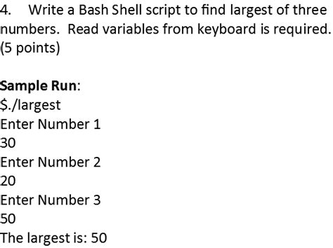 Solved 4 Write A Bash Shell Script To Find Largest Of Three