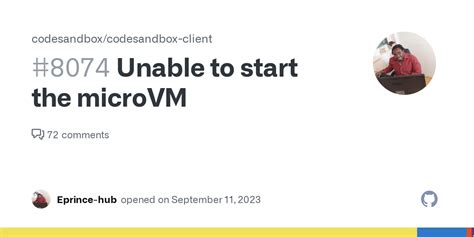 Unable To Start The Microvm · Issue 8074 · Codesandboxcodesandbox