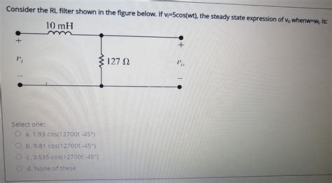 Solved Consider The Rl Filter Shown In The Figure Below If