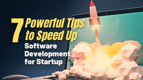 7 Powerful Tips To Speed Up Software Development For Startups