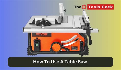 How To Use A Table Saw Tips Tricks And Techniques The Tools Geek