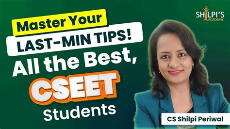 Master Your Last Minute Tips For Cseet Nov 24 Exam All The Best From Cs Shilpi Periwal Youtube