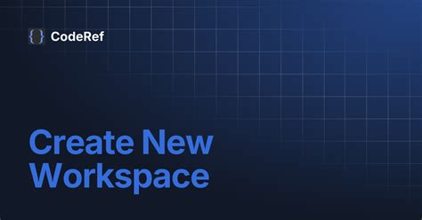 Create New Workspace Coderef