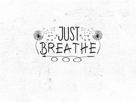 Just Breathe Dandelion Svg Momlife Svg Just Breathe Svg Inspirational Quotes Svg Mommy