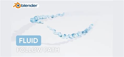 Tutorial Blender 3d Make A Fluid Follow Any Path Blendernation