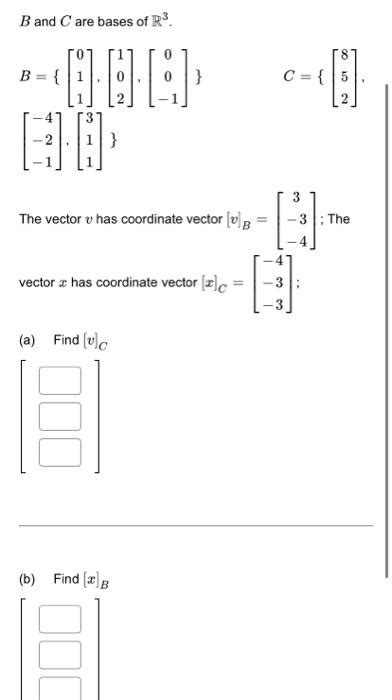 solved b and c are bases of r³ a a 3 b { 1 } the vector