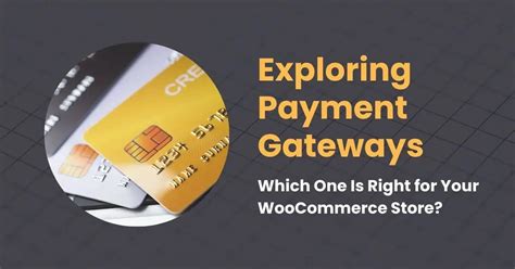 Choosing The Perfect WooCommerce Payment Gateway For Your Online Store WP ECommerce Development