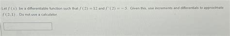 Solved Let F X Be A Differentiable Function Such That Chegg Com