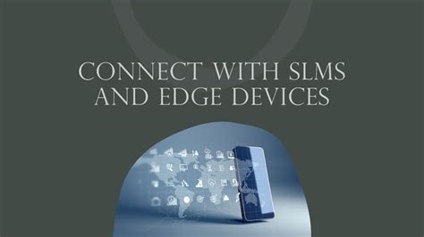 Slms And Edge Devices
