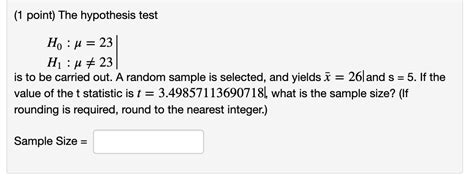 Solved 1 point The hypothesis test Ho u 23 Hí u 23 Chegg com