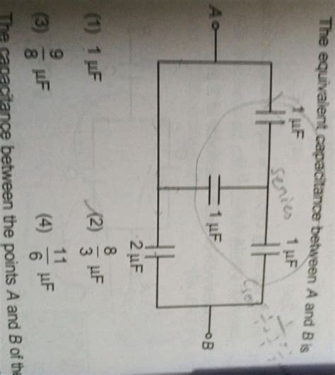 The Equivalent Capacitance Between A And B Is 1 1μ F 2 38 μ F 3 89