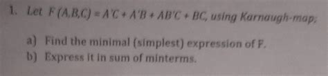 solved let f a b c a c a b a c bc ﻿using karnaugh map a