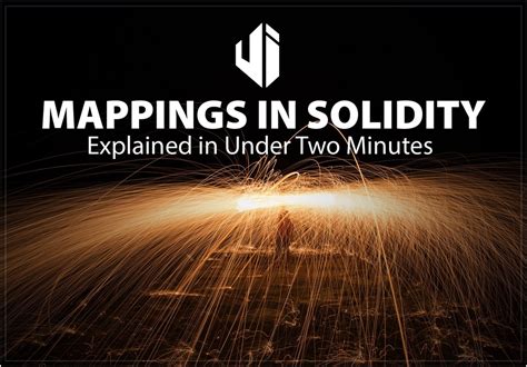 Mappings In Solidity Explained In Under Two Minutes
